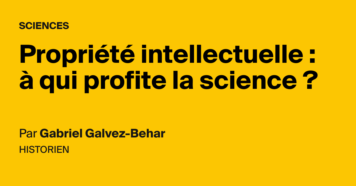 Propriété intellectuelle : à qui profite la science ? - AOC media