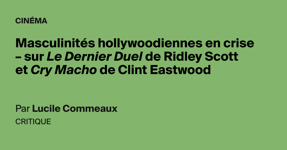 Masculinités hollywoodiennes en crise – sur Le Dernier Duel de Ridley ...