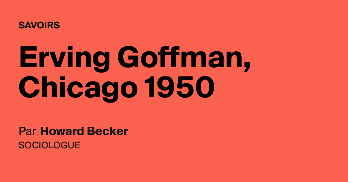 Erving Goffman, Chicago 1950 - AOC media