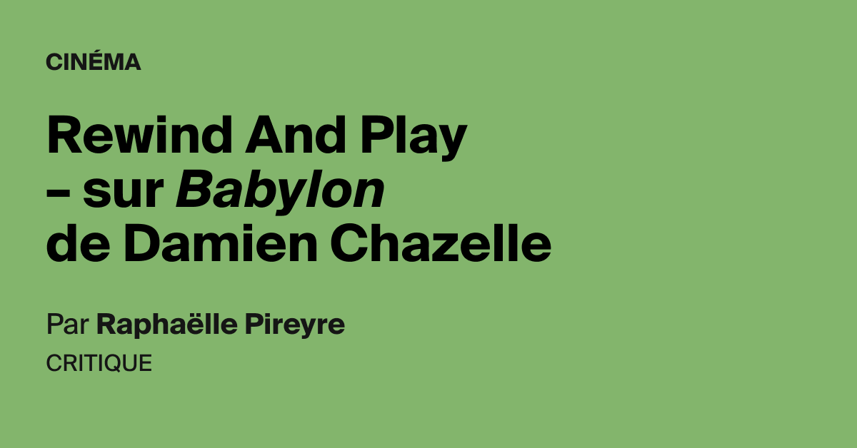 Rewind And Play – sur Babylon de Damien Chazelle - AOC media