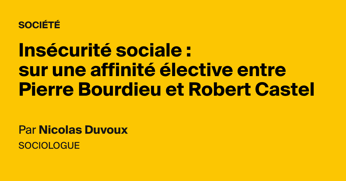 Insécurité sociale : sur une affinité élective entre Pierre Bourdieu et ...