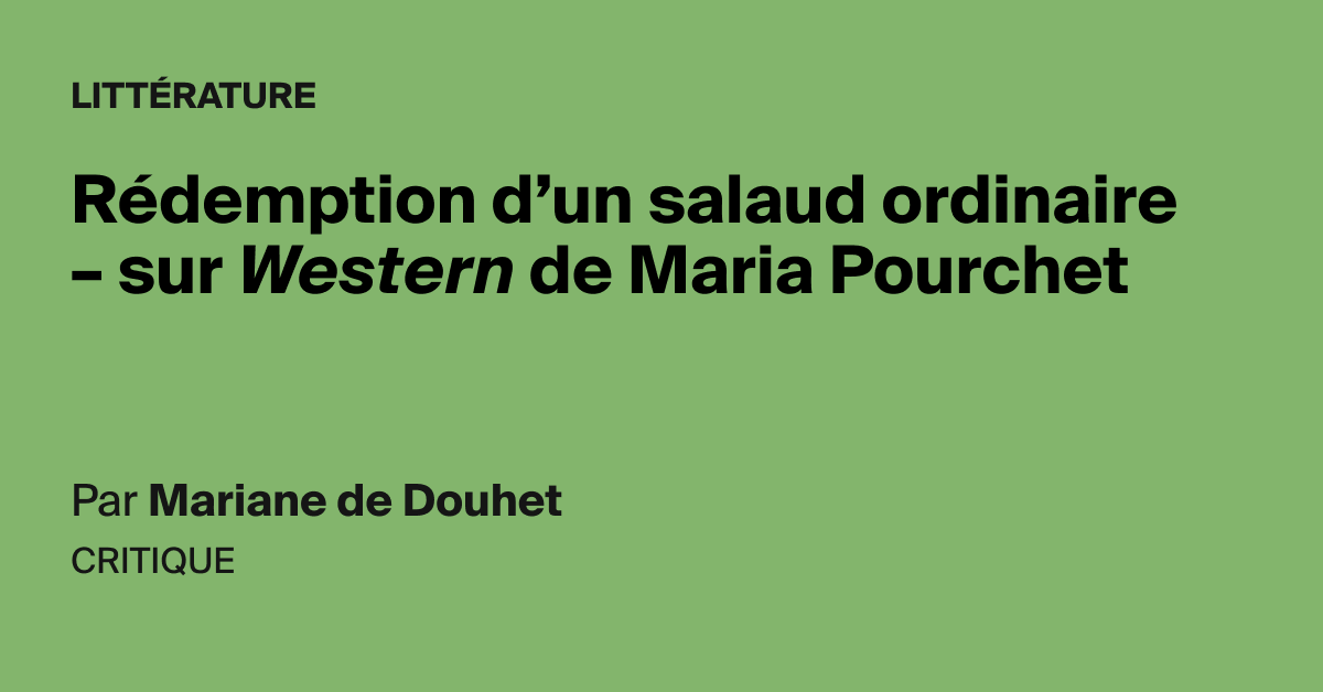 Rédemption d’un salaud ordinaire – sur Western de Maria Pourchet - AOC ...