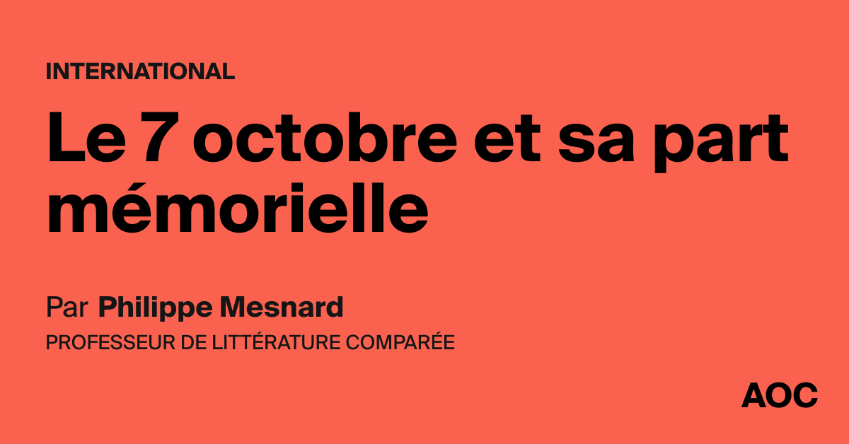 Le 7 octobre et sa part mémorielle - AOC media
