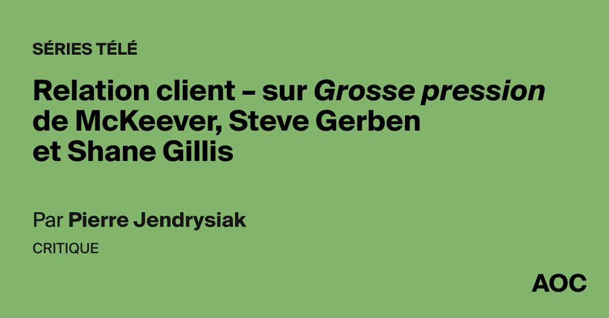 Relation client – sur Grosse pression de McKeever, Steve Gerben et ...