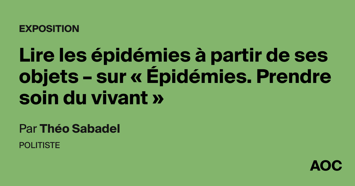 Lire les épidémies à partir de ses objets – sur « Épidémies. Prendre ...
