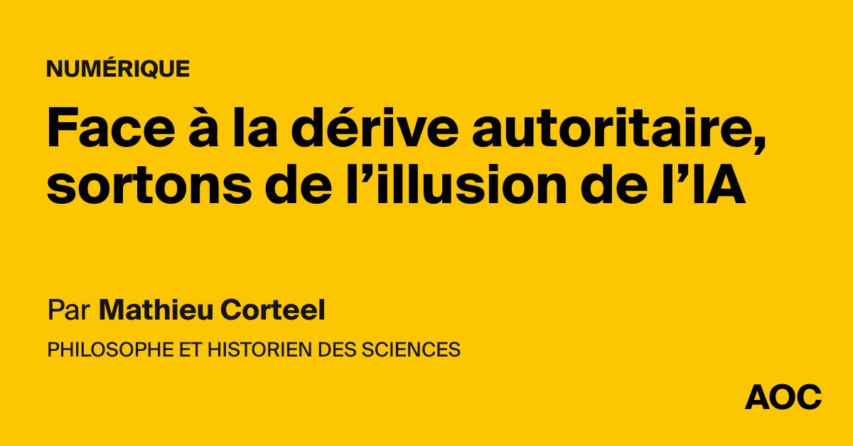 Face à la dérive autoritaire, sortons de l'illusion de l'IA - AOC media