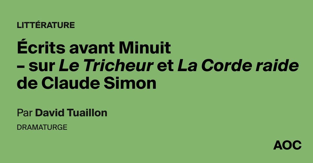 Écrits avant Minuit – sur Le Tricheur et La Corde raide de Claude Simon - AOC media