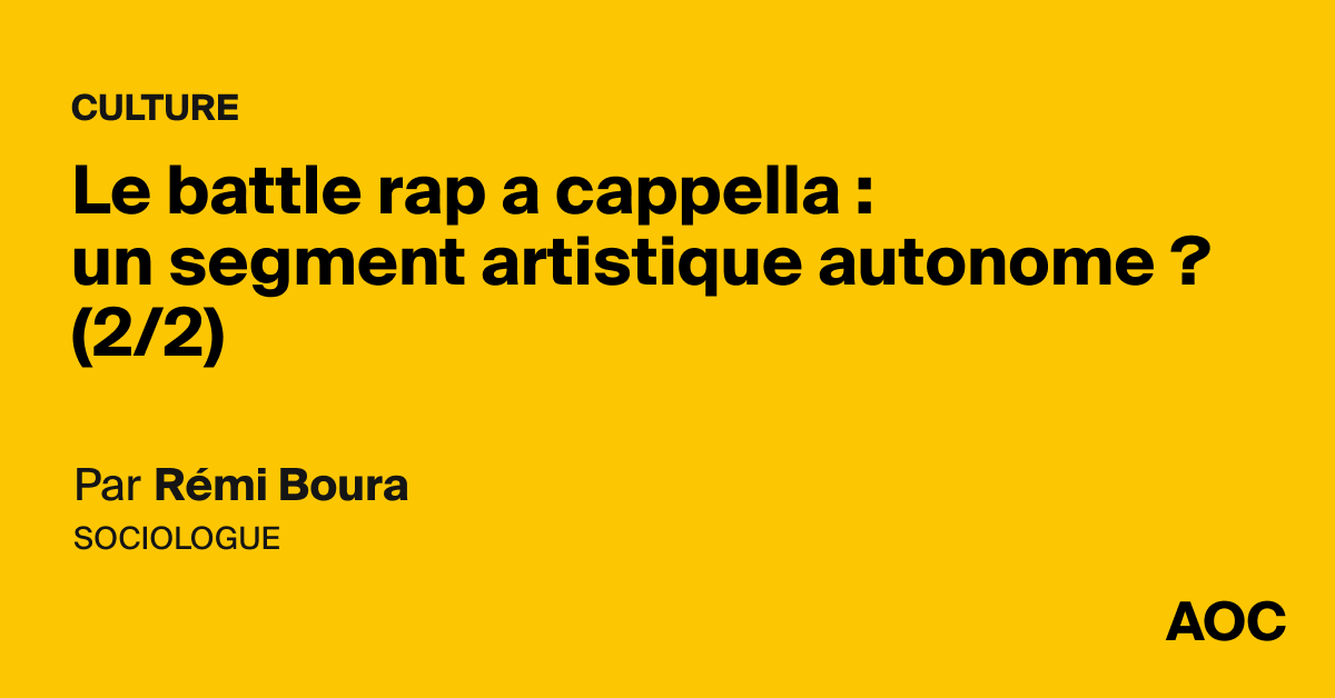 Le battle rap a cappella : un segment artistique autonome ? (2/2) - AOC ...