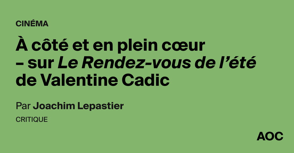 À côté et en plein cœur – sur Le Rendez-vous de l'été de Valentine ...