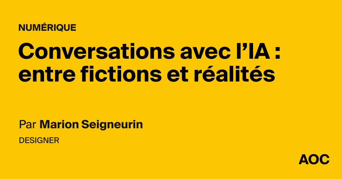 Conversations avec l’IA : entre fictions et réalités - AOC media