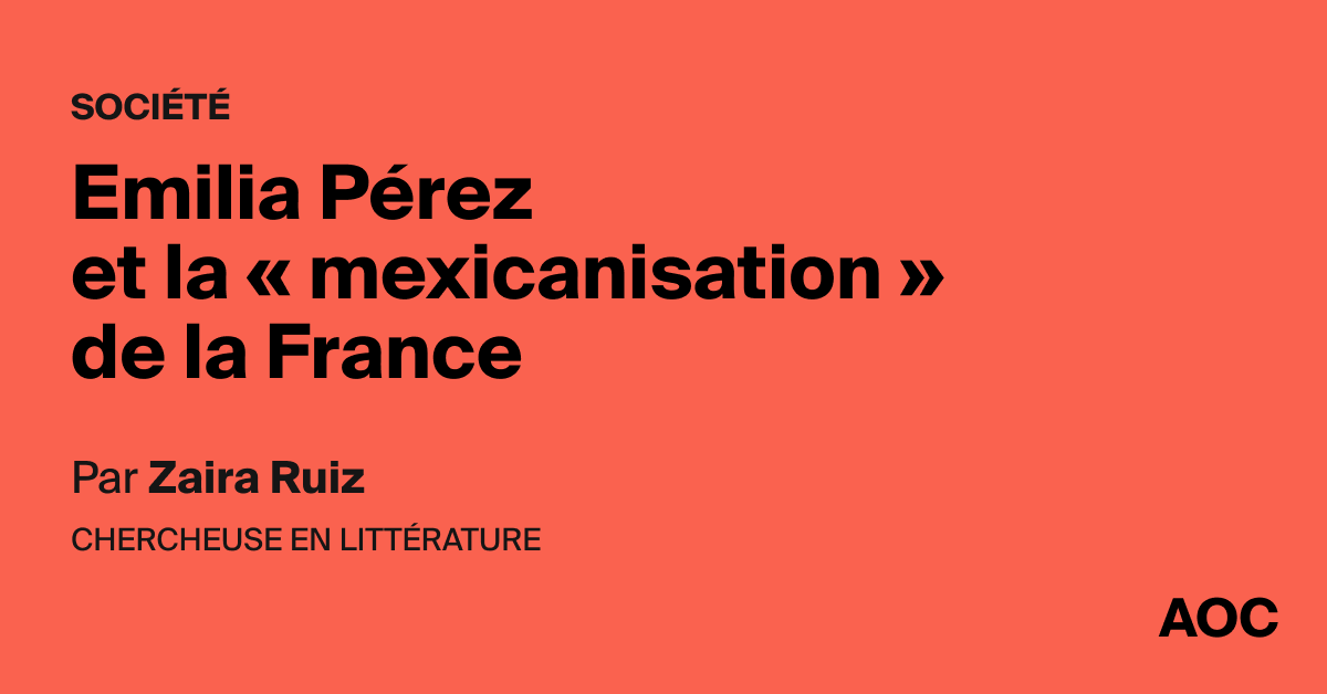 Emilia Pérez et la « mexicanisation » de la France - AOC media