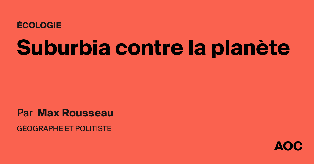 Suburbia contre la planète - AOC media