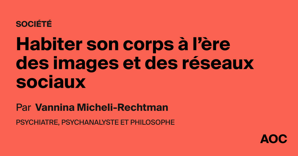 Habiter son corps à l'ère des images et des réseaux sociaux - AOC media